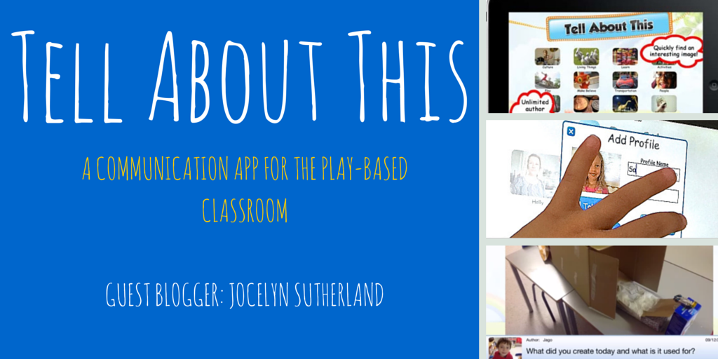 Tell About This: A Communication App for the Play-Based Classroom ...